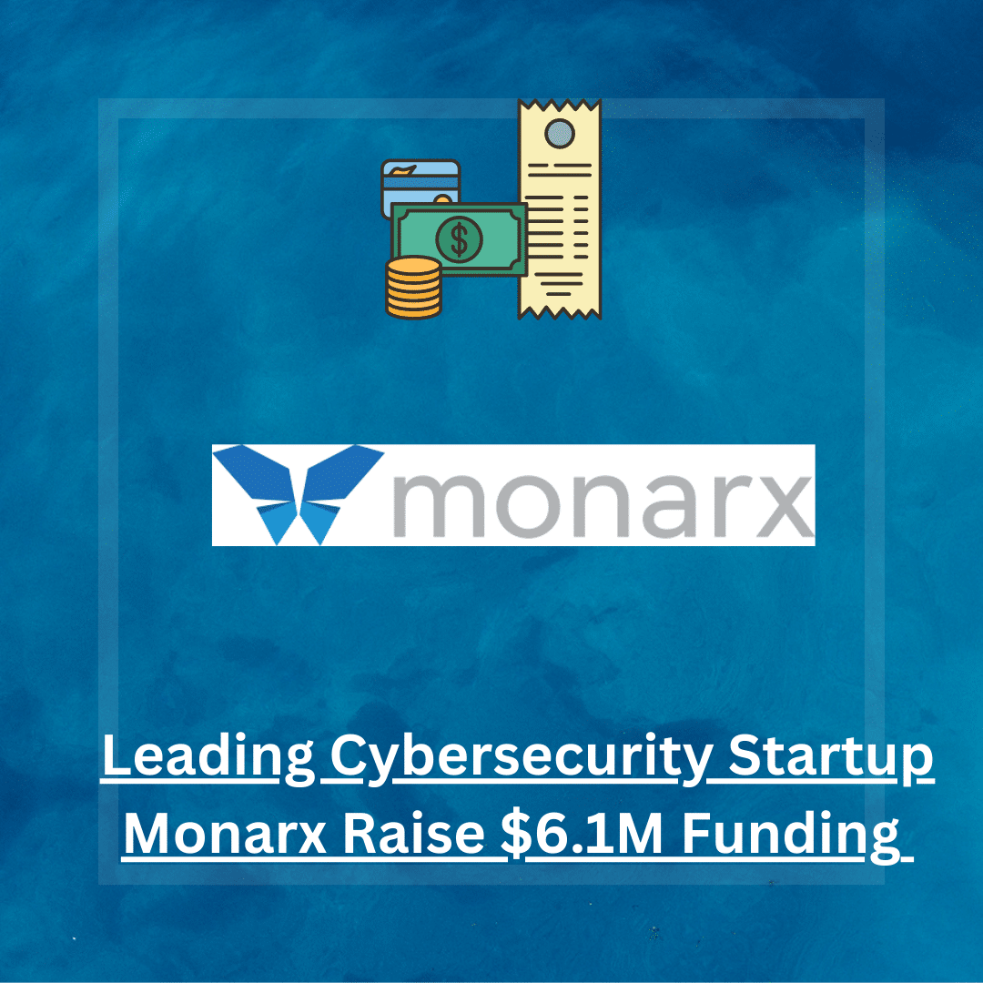 Leading Cybersecurity Startup Monarx Raises An Ecstatic $6.1M Funding ... Leading Cybersecurity Startup Monarx Raises An Ecstatic $6.1M Funding ...